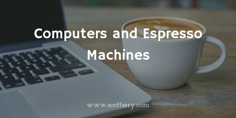 Computers and Espresso Machines - Scott Sery
